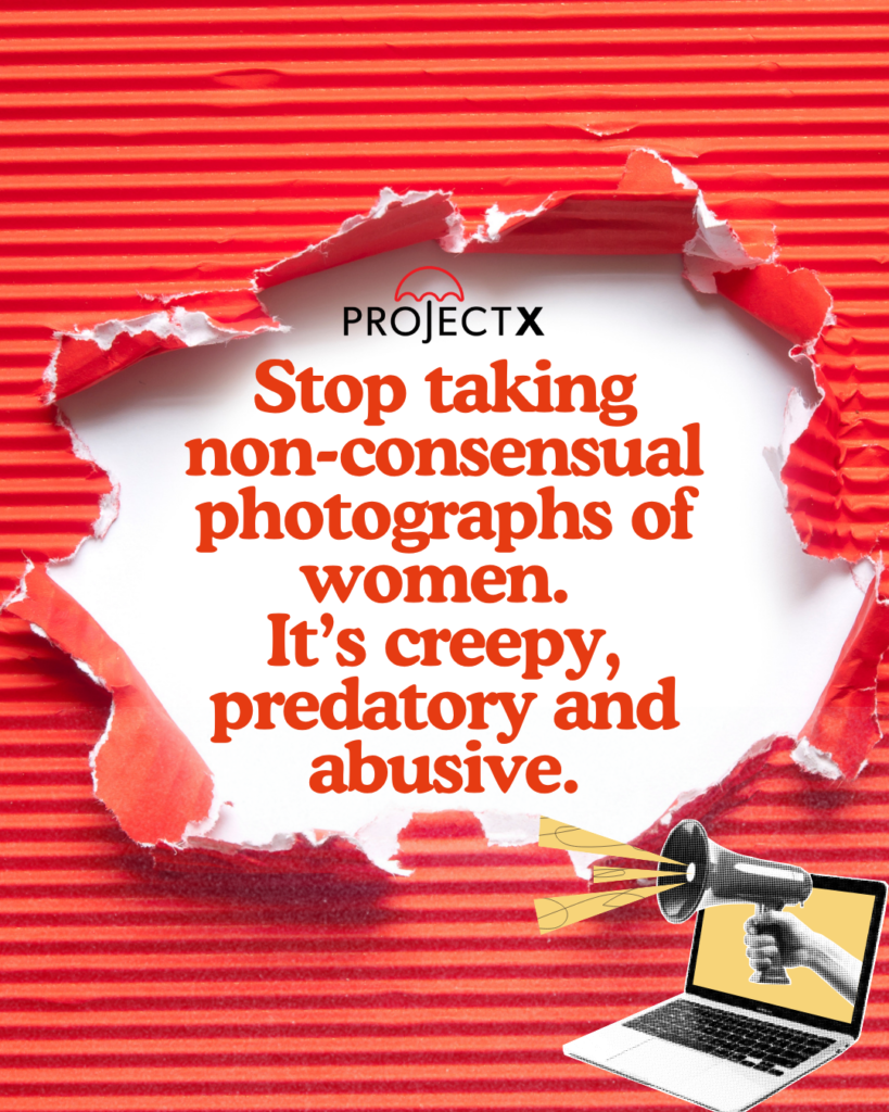 Stop taking non-consensual photographs of women. It’s creepy, predatory ...